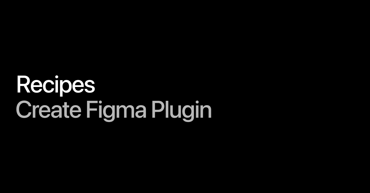Recipes — Create Figma Plugin